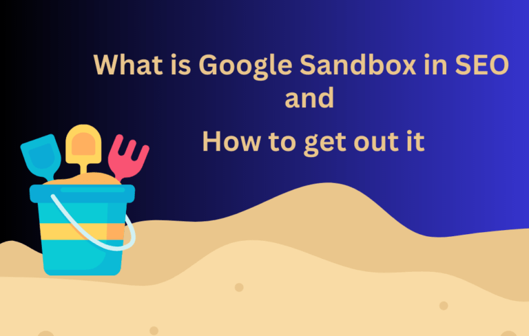 What is Google Sandbox in SEO and How to get out it